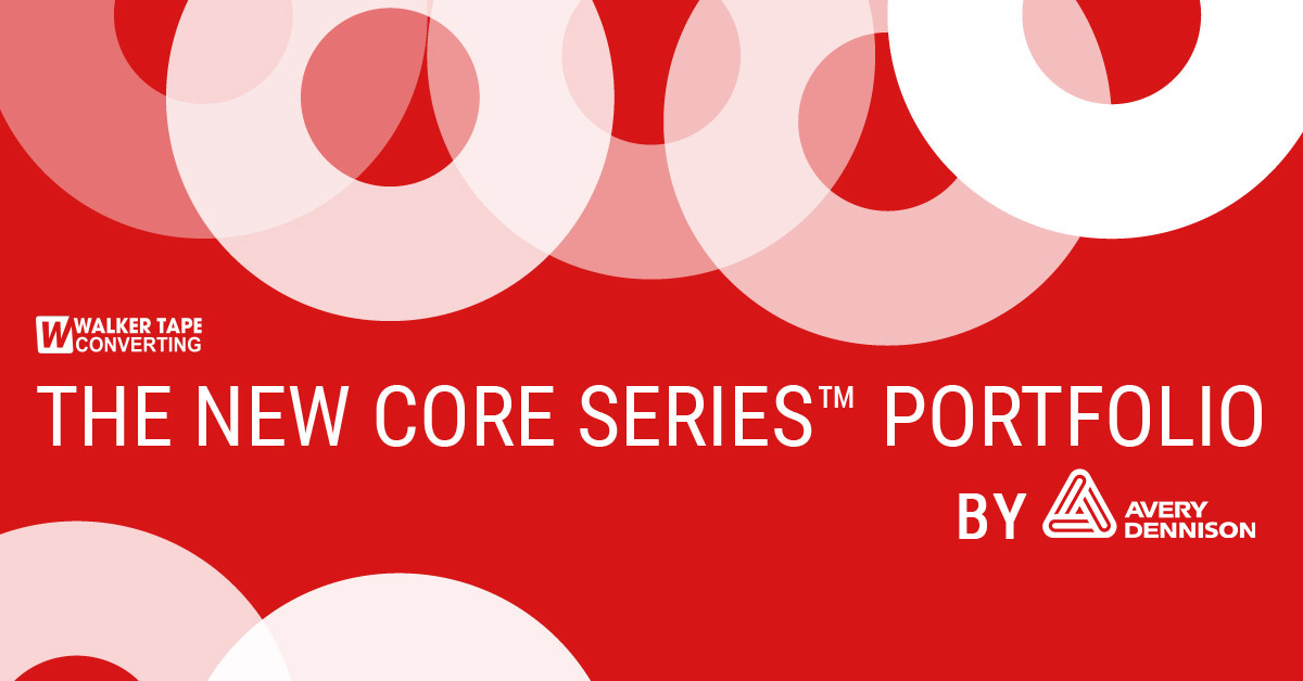 Avery Dennison Core Series™ Portfolio Overview - Walker Tape Converting
