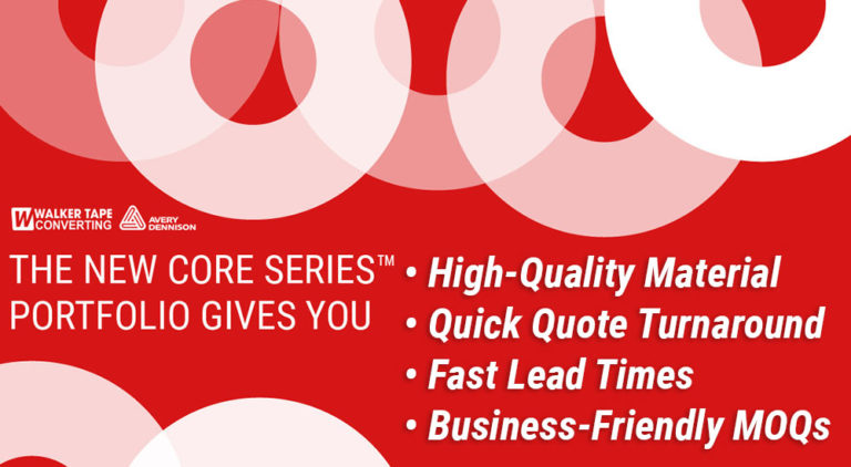 Avery Dennison Core Series™ Portfolio Overview - Walker Tape Converting