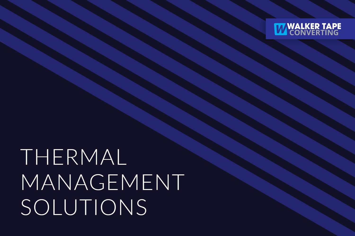 3M™ Thermal Management Solutions - Walker Tape Converting
