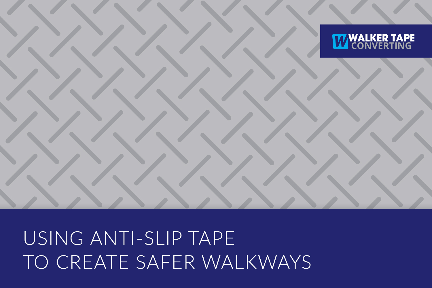 Using Anti-Slip Tape to Create Safer Walkways - Walker Tape Converting